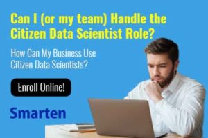 Getting to Know the Citizen Data Scientist Role